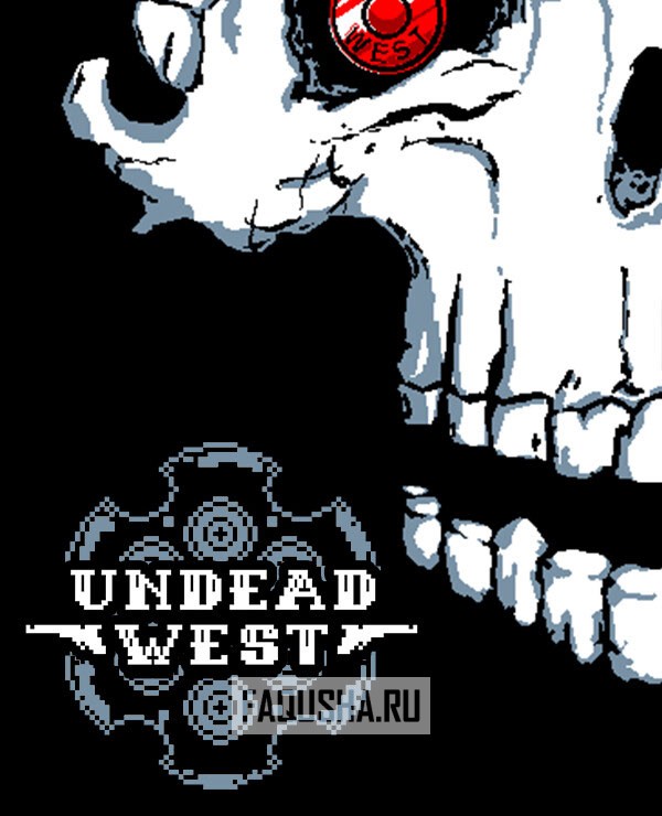 Undead West сохранения трейнеры читы обновления • Faqusha Ru